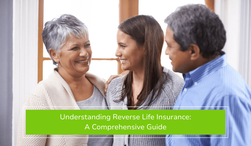 Understanding Reverse Life Insurance (Guide)